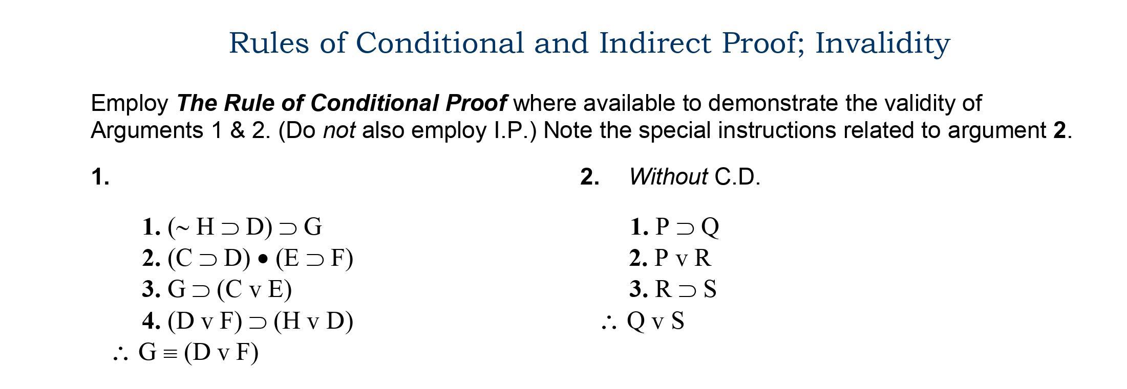 Solved Rules of Conditional and Indirect Proof; Invalidity | Chegg.com