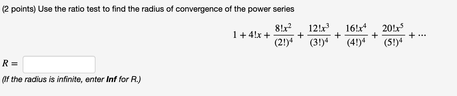 Solved (2 points) Use the ratio test to find the radius of | Chegg.com