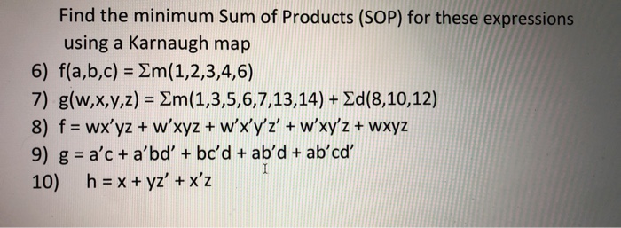 Solved Find the minimum Sum of Products (SOP) for these | Chegg.com