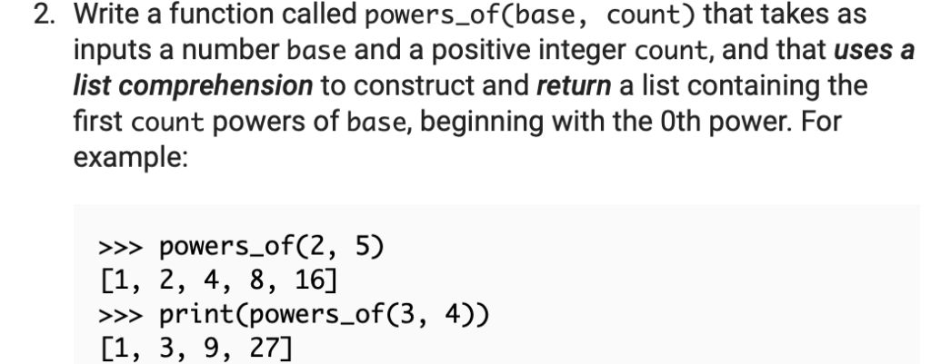 Solved 2. Write a function called powers_of(base, count) | Chegg.com