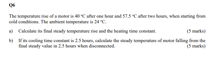 Solved Q6 The temperature rise of a motor is 40 °C after one | Chegg.com
