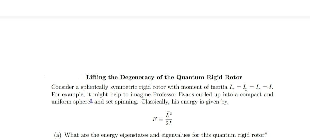 Solved Lifting the Degeneracy of the Quantum Rigid Rotor | Chegg.com