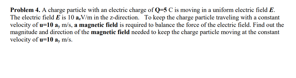 Solved Problem 4. A charge particle with an electric charge | Chegg.com