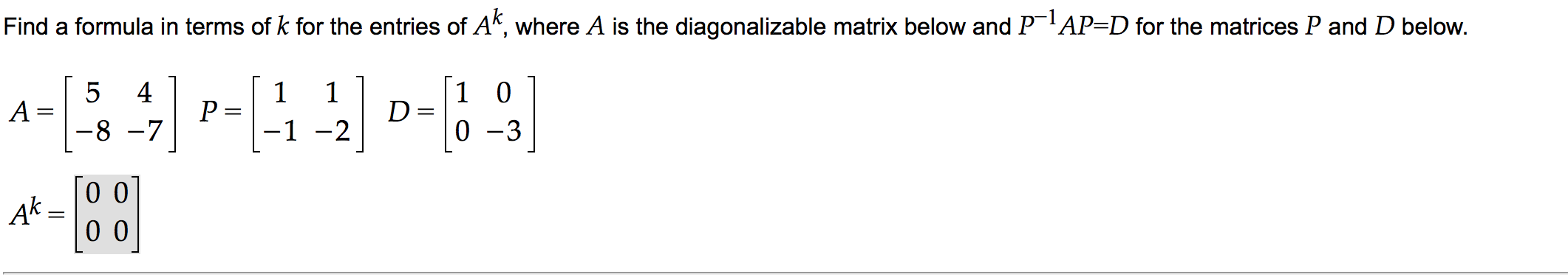 Solved Find a formula in terms of k for the entries of Ak, | Chegg.com
