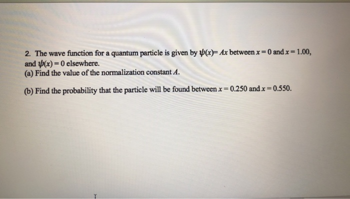 Solved 2·The wave function for a quantum particle is given | Chegg.com