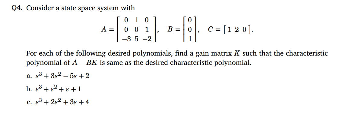 Solved Q4. Consider a state space system with | Chegg.com