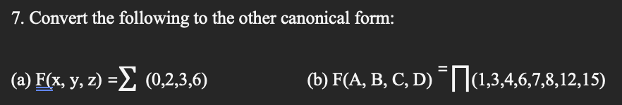 Solved 7. Convert the following to the other canonical form: | Chegg.com
