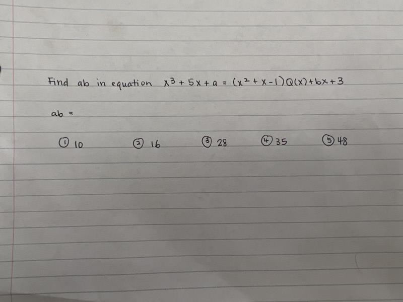 Solved Find ab in equation x3+5x+a=(x2+x−1)Q(x)+bx+3 ab= 10 | Chegg.com