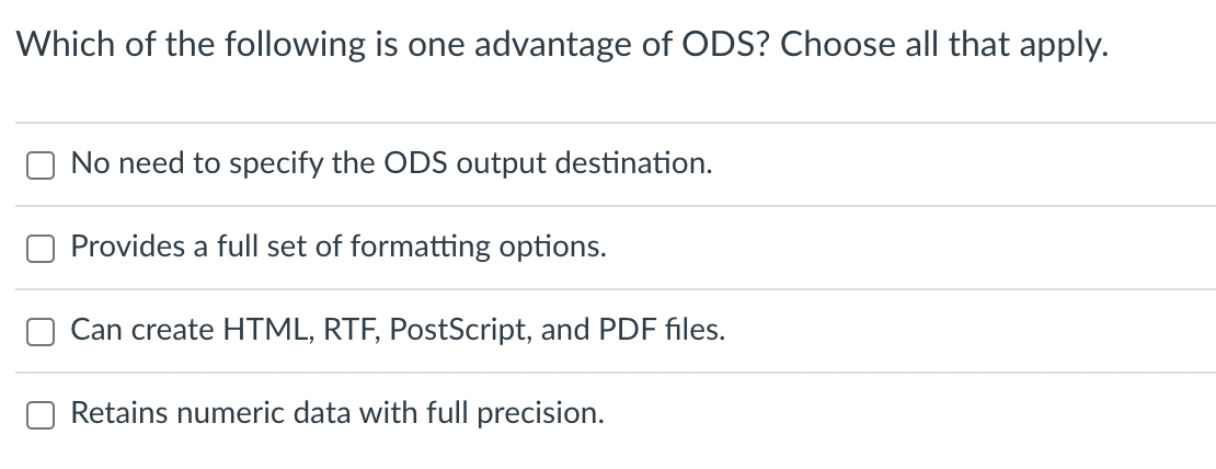 Solved Which of the following is one advantage of ODS? | Chegg.com
