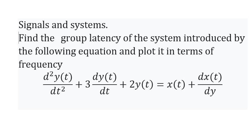 Solved Signals and systems. Find the group latency of the | Chegg.com