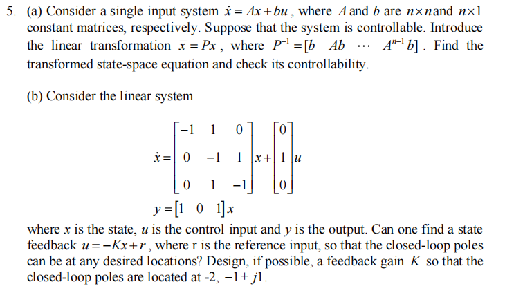 (a) Consider a single input system x˙=Ax+bu, where A | Chegg.com