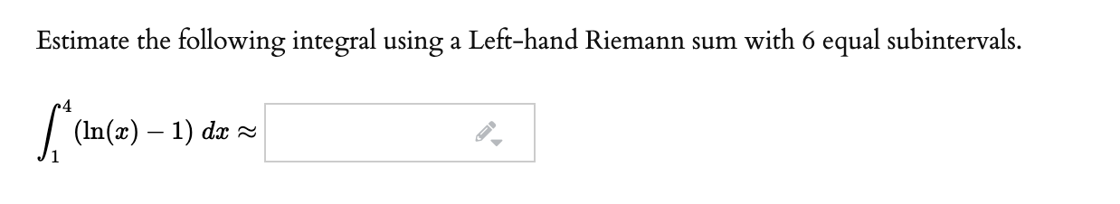 Solved Estimate the following integral using a Left-hand | Chegg.com
