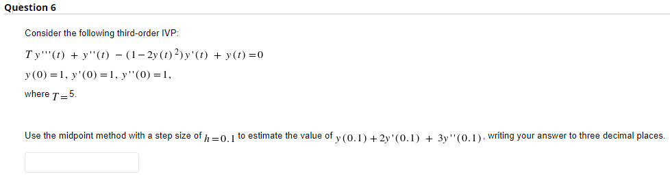 Solved Question 6 Consider the following third-order IVP: | Chegg.com
