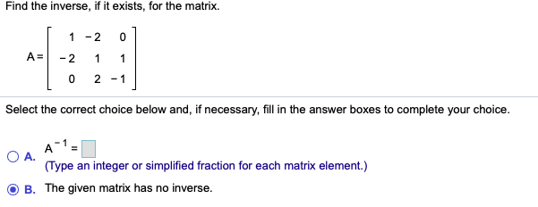 Solved Find the inverse of the given matrix, if it exists. 1 | Chegg.com