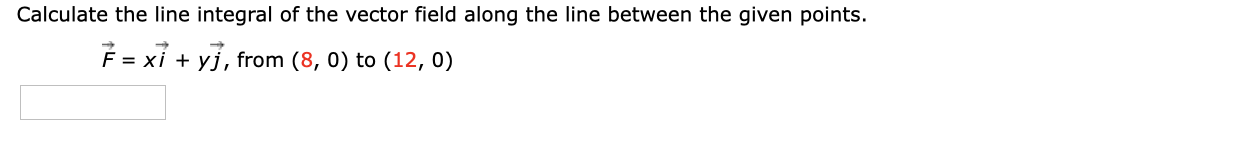 Solved Calculate the line integral of the vector field along | Chegg.com