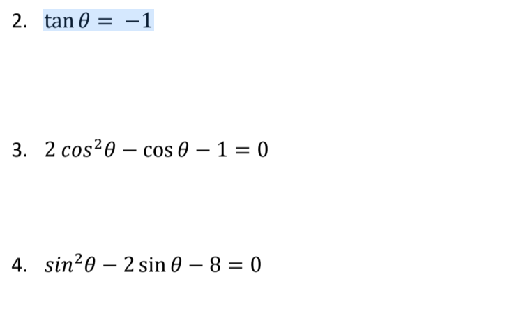 Solved 2. tan 0 = -1 3. 2 cos20 – cos 0 – 1 = 0 4. sin²0 – 2 | Chegg.com
