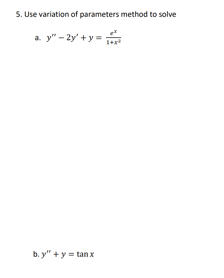 Solved 5. Use variation of parameters method to solve ex a. | Chegg.com