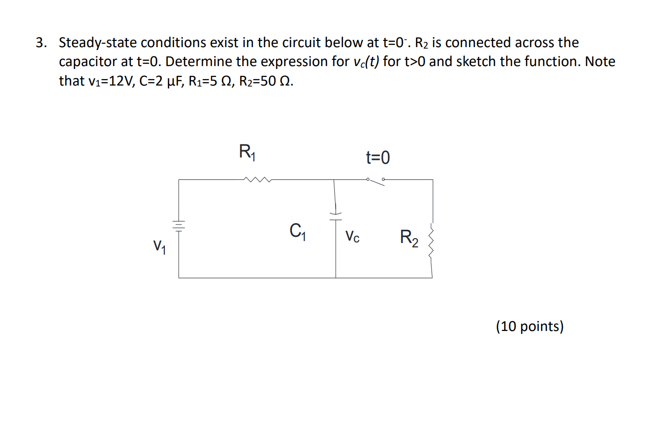Solved 3 Steady State Conditions Exist In The Circuit Below