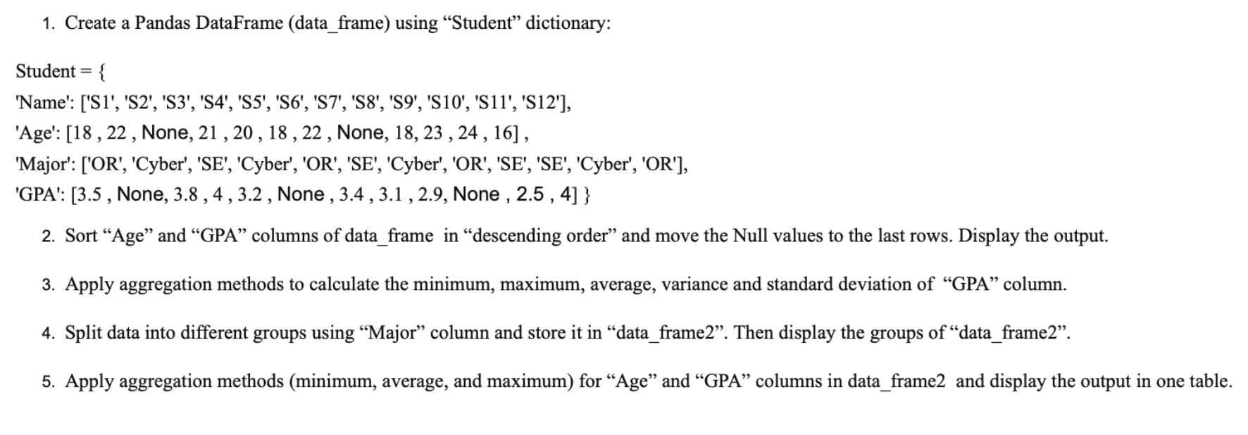 Solved 1. Create a Pandas DataFrame (data_frame) using | Chegg.com