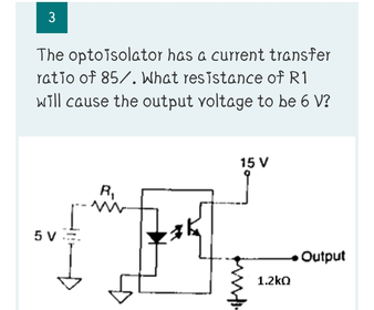 Solved 3 لیا The optoisolator has a current transfer ratio | Chegg.com