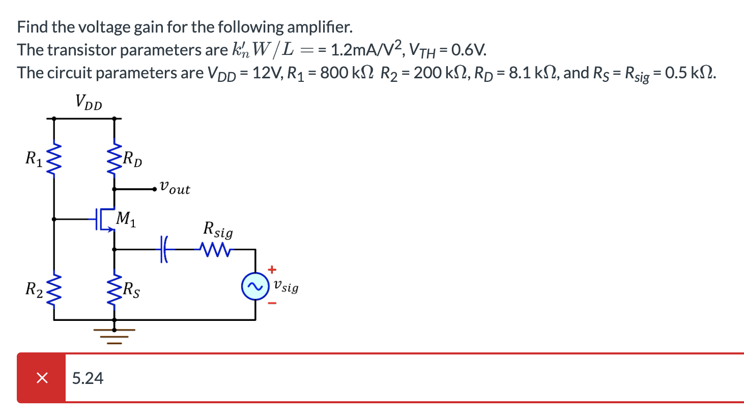 Solved Find the voltage gain for the following amplifier.The | Chegg.com