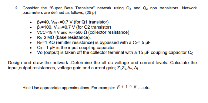 Solved 2. Consider the "Super Beta Transistor" network using | Chegg.com