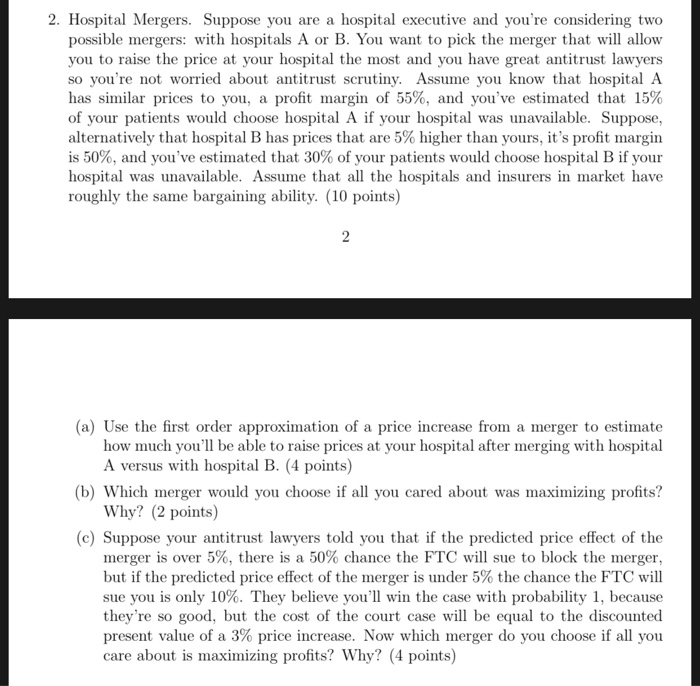 Solved 2. Hospital Mergers. Suppose you are a hospital | Chegg.com