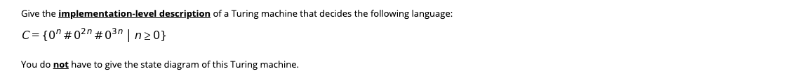 Solved Give the implementation-level description of a Turing | Chegg.com