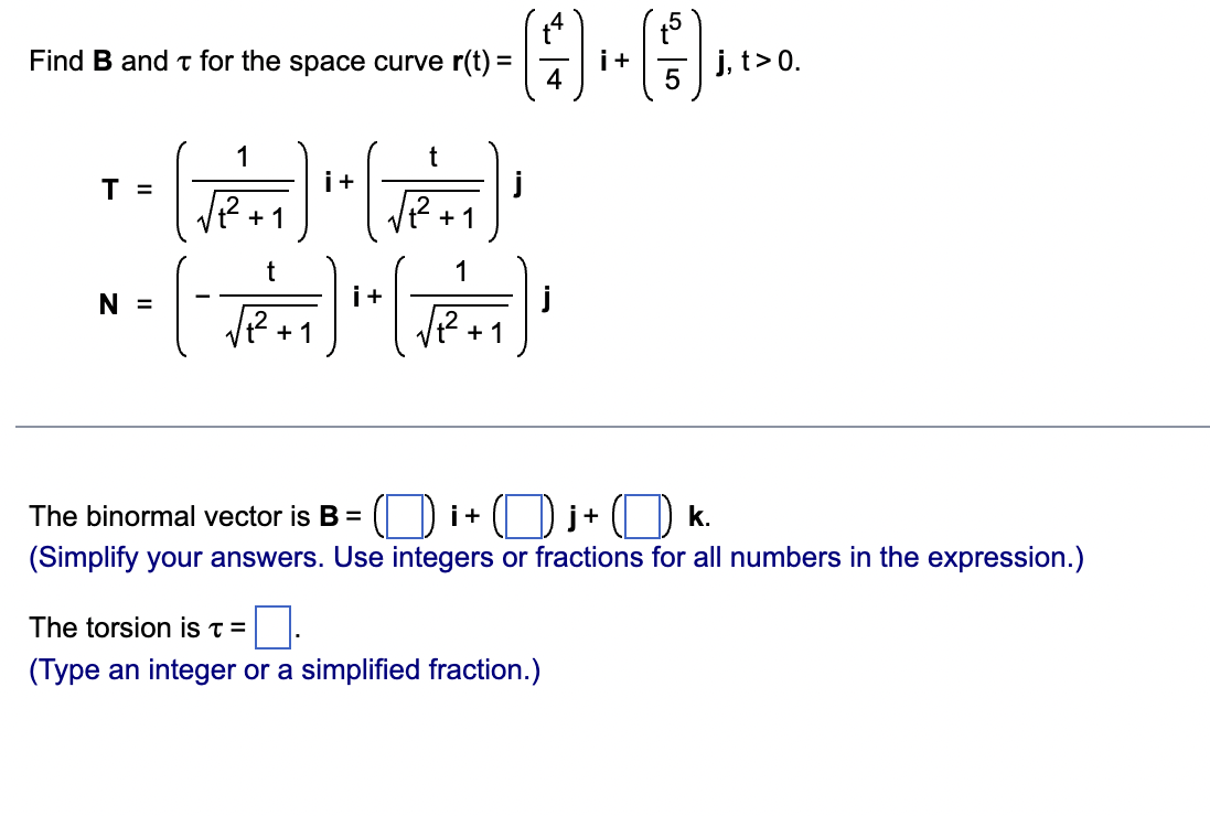 Solved Find B And τ For The Space Curve