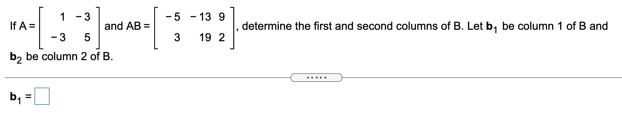 Solved Determine the first and second columns of B. Let b1 | Chegg.com