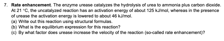 Solved 7. Rate enhancement. The enzyme urease catalyzes the | Chegg.com