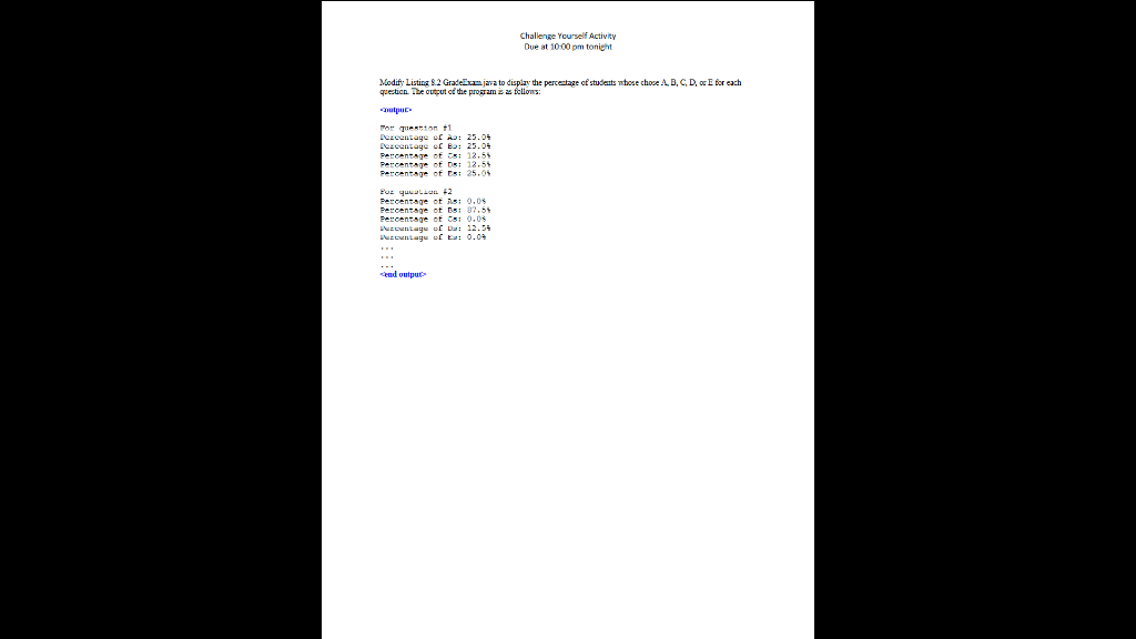 Solved Modify Listing 8.2 GradeExam.java to display the | Chegg.com