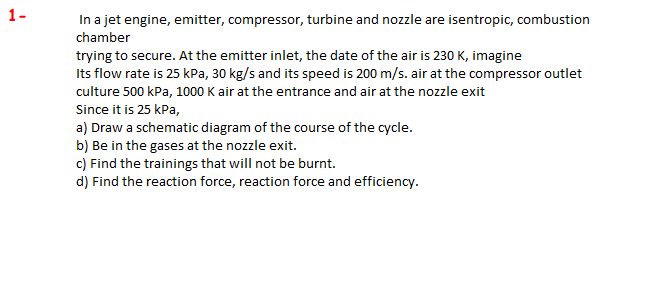 Solved 1 - In a jet engine, emitter, compressor, turbine and | Chegg.com