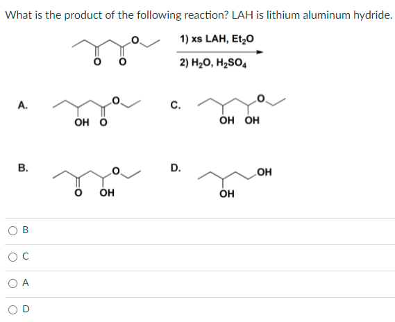 Solved What is the product of the following reaction? LAH is | Chegg.com