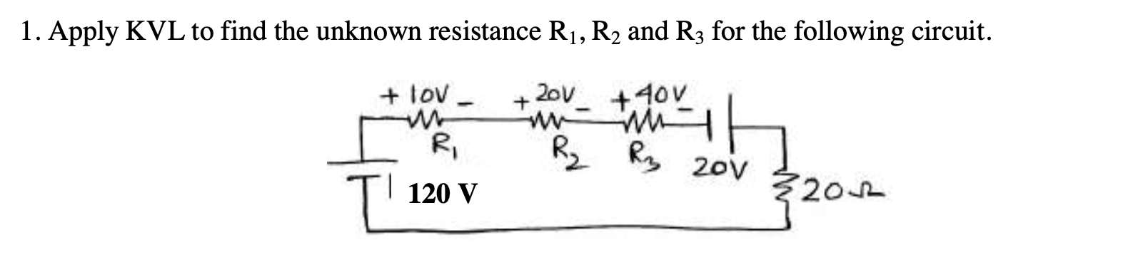 Solved Apply KVL to ﻿find the unknown resistance R1,R2 ﻿and | Chegg.com