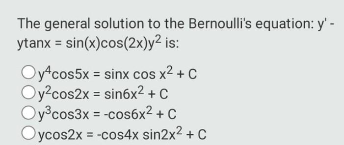 Solved The general solution to the Bernoulli's equation: y'- | Chegg.com