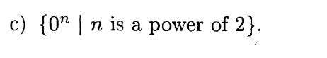 Solved c) {0n∣n is a power of 2}. | Chegg.com