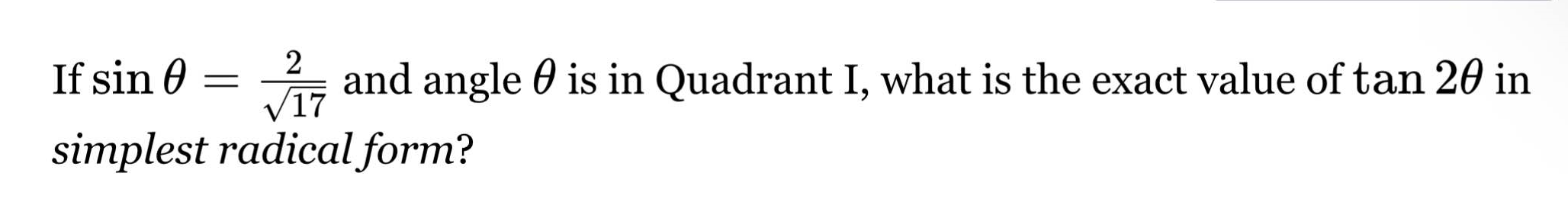 [Solved]: If sin=172 and angle is in Quadrant I, what is t