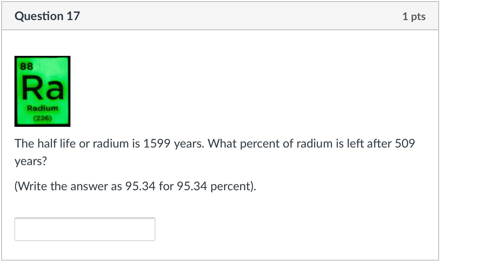 Solved Question 17 1 pts 88 Ra Radium (226) The half life or | Chegg.com