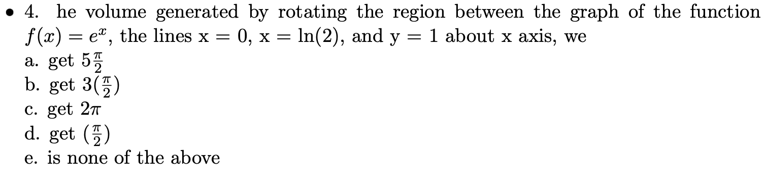 Solved 4. he volume generated by rotating the region between | Chegg.com