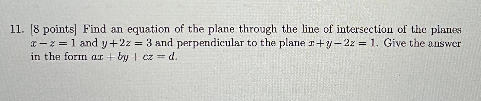 Solved 1. [8 points] Find an equation of the plane through | Chegg.com