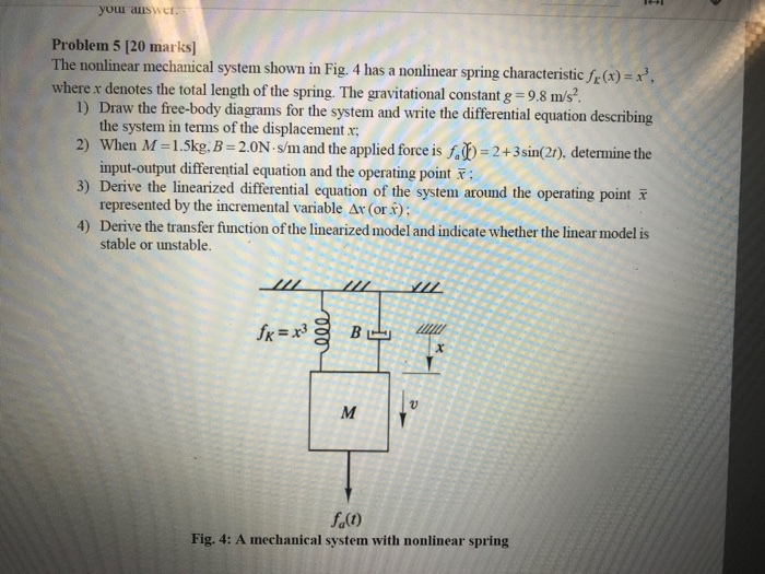 Solved your answer Problem 5 [20 marks] The nonlinear | Chegg.com