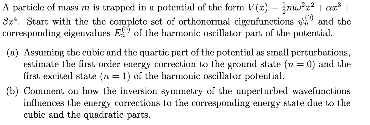 Solved A particle of mass m is trapped in a potential of the | Chegg.com
