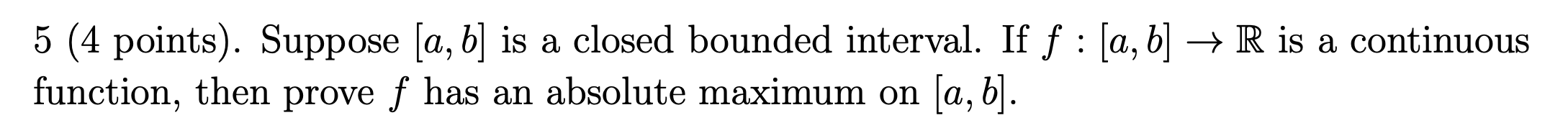 Solved Suppose [a, b] is a closed bounded interval. If f : | Chegg.com
