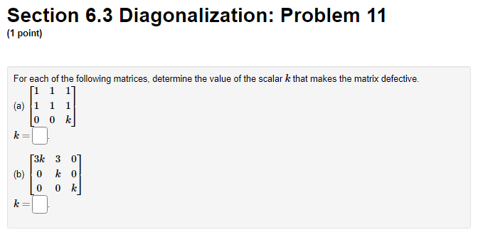 Solved Section 6.3 Diagonalization: Problem 11 (1 point) For | Chegg.com