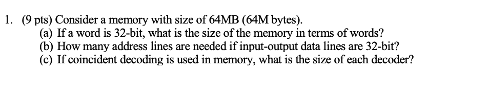 Solved 1. (9 pts) Consider a memory with size of 64MB (64M | Chegg.com