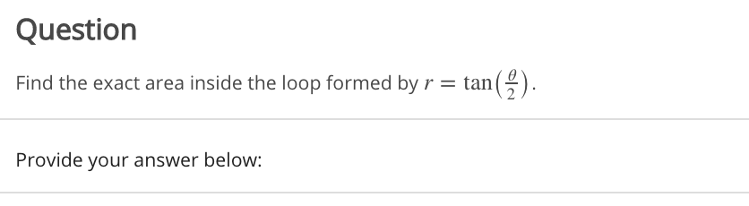 Solved Question Find the exact area inside the loop formed | Chegg.com