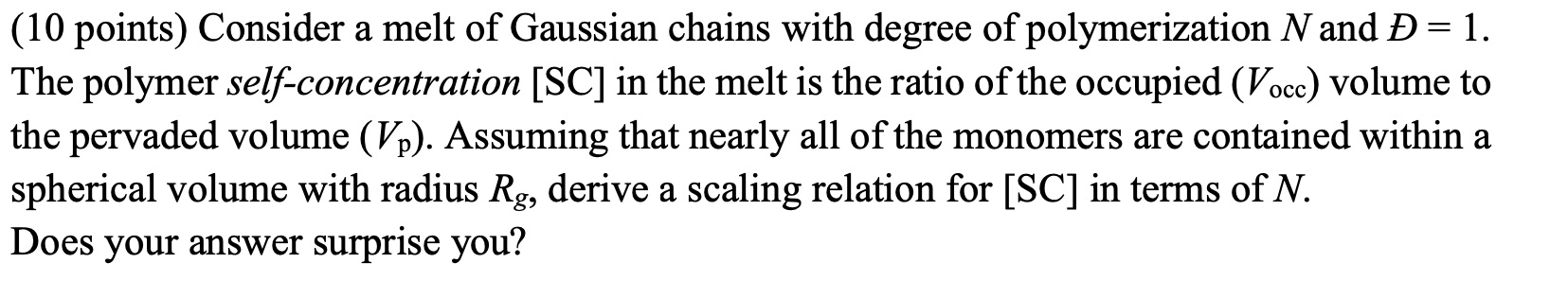 Solved (10 ﻿points) ﻿Consider a melt of Gaussian chains with | Chegg.com