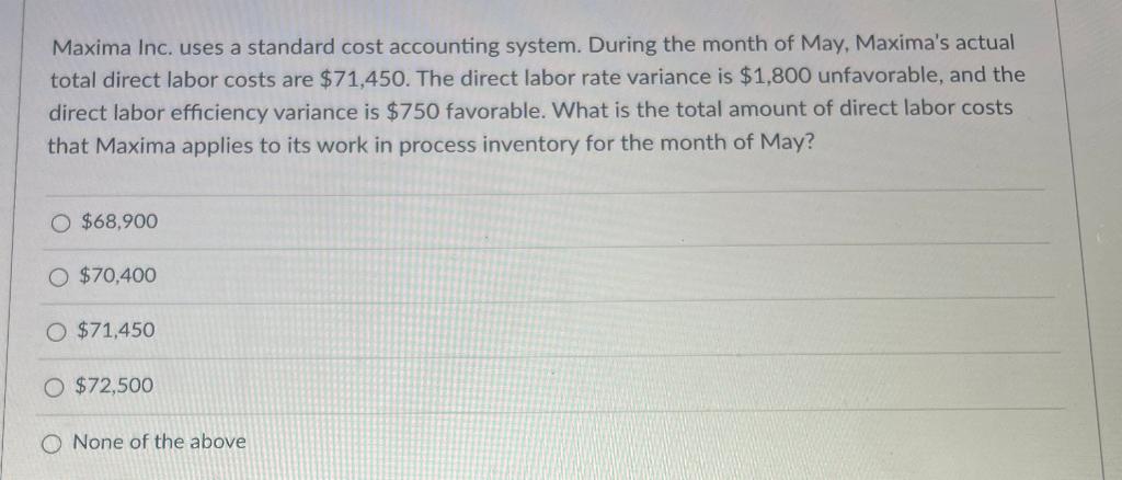 Solved Maxima Inc. uses a standard cost accounting system. | Chegg.com