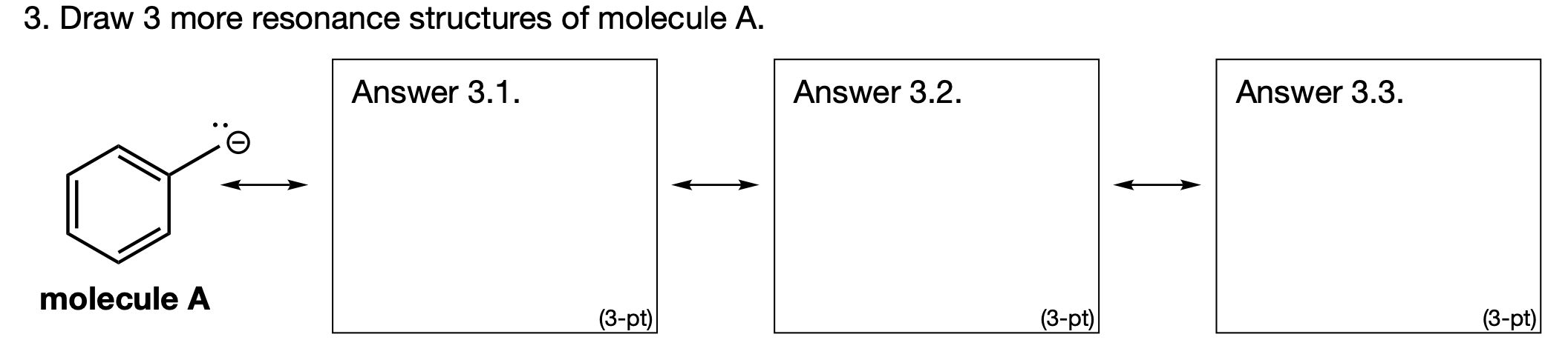 Solved 3. Draw 3 more resonance structures of molecule A. | Chegg.com